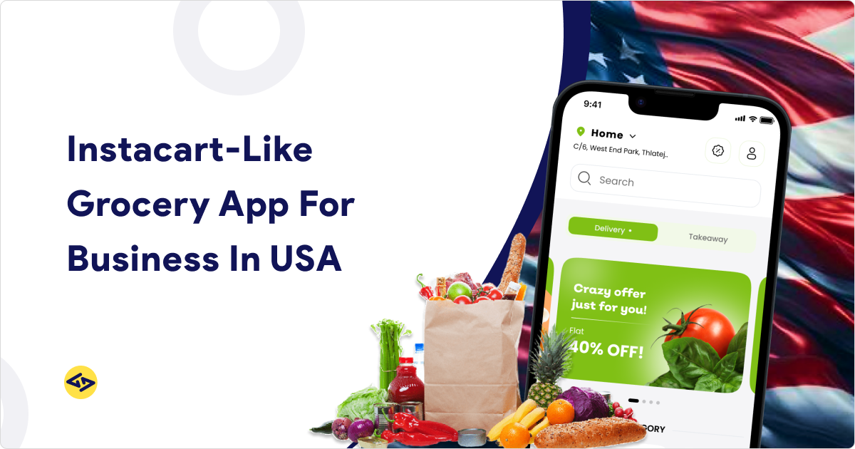 Build an Instacart-Like Grocery App for Your USA Business