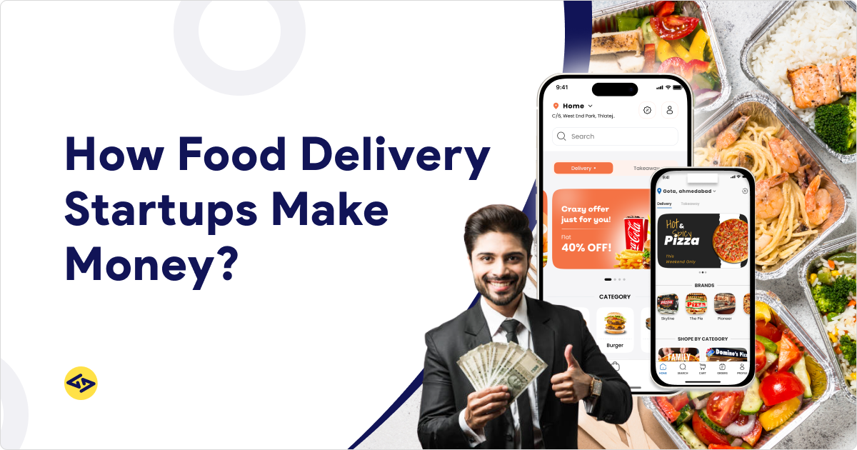 How Food Delivery Startups Make Money?