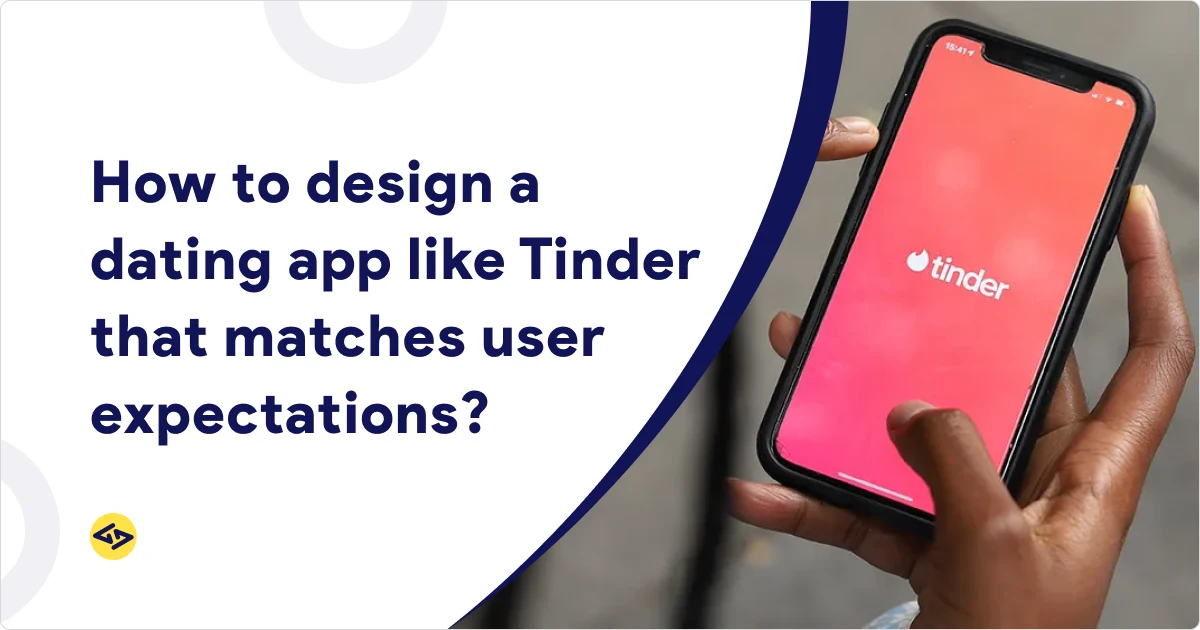 How to Design a Dating App Like Tinder