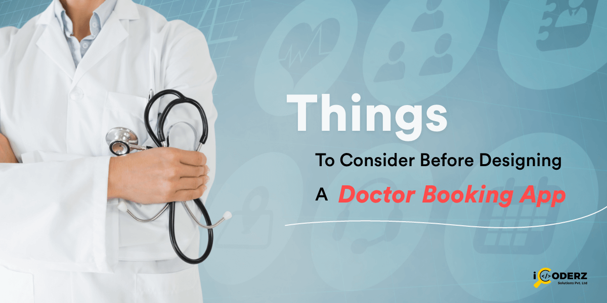 Things to Consider Before Designing a Doctor Booking App