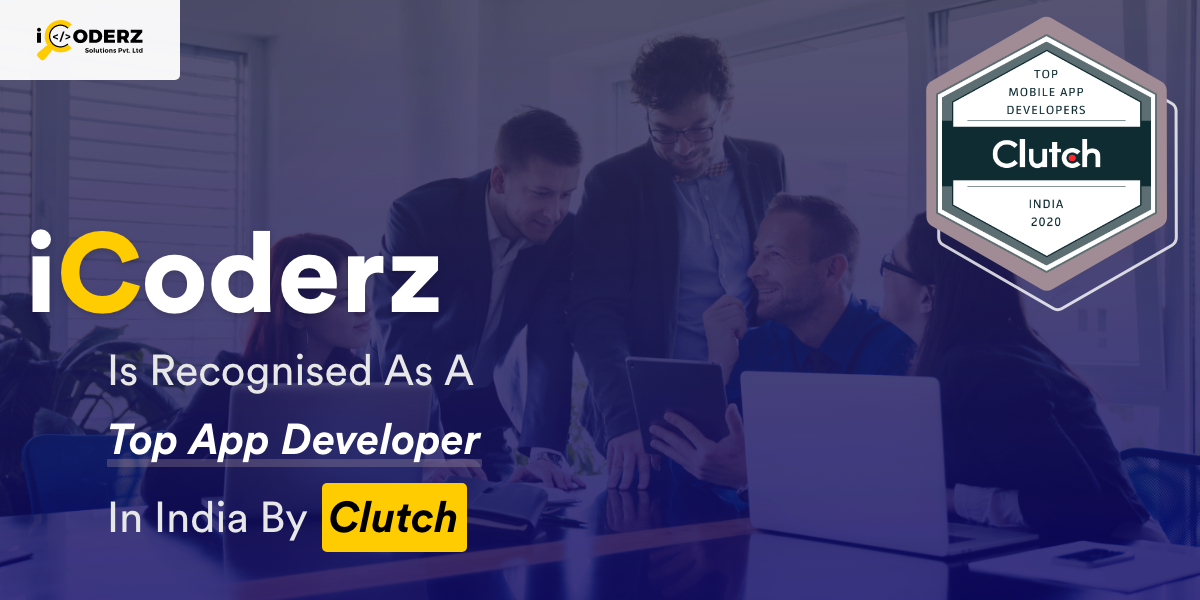 iCoderz is Recognized as a Top App Developer in India by Clutch!