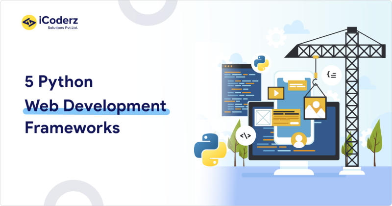 5 PYTHON WEB DEVELOPMENT FRAMEWORKS FOR 2025 | iCoderz