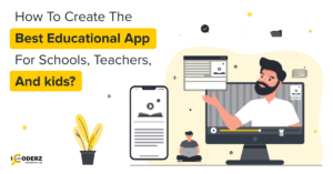 Build the Best Educational App for Teachers, Kids & Schools