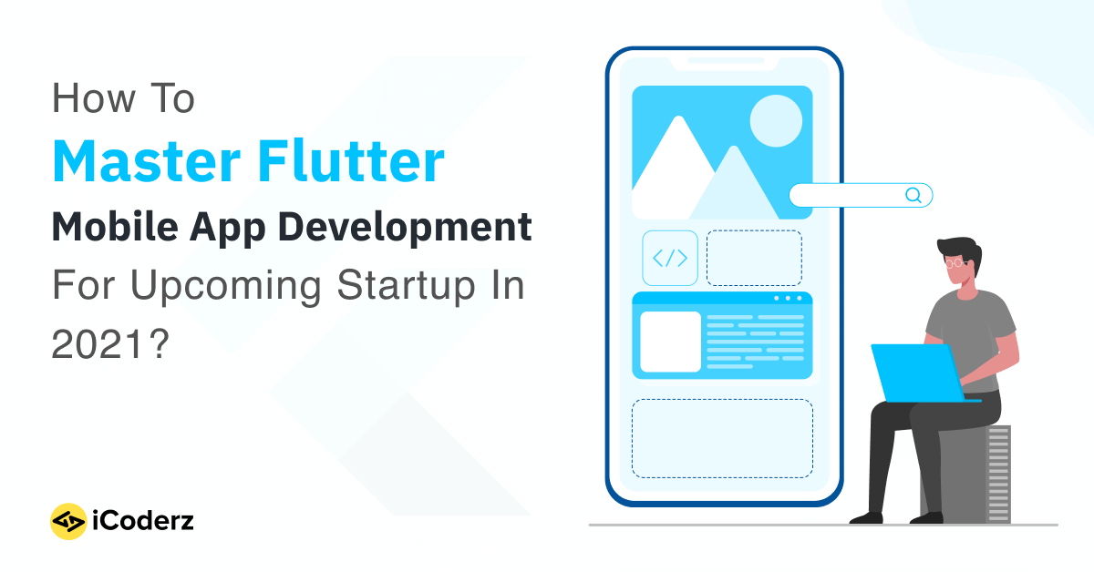 Flutter Mobile App Development For Upcoming Startup In 2021