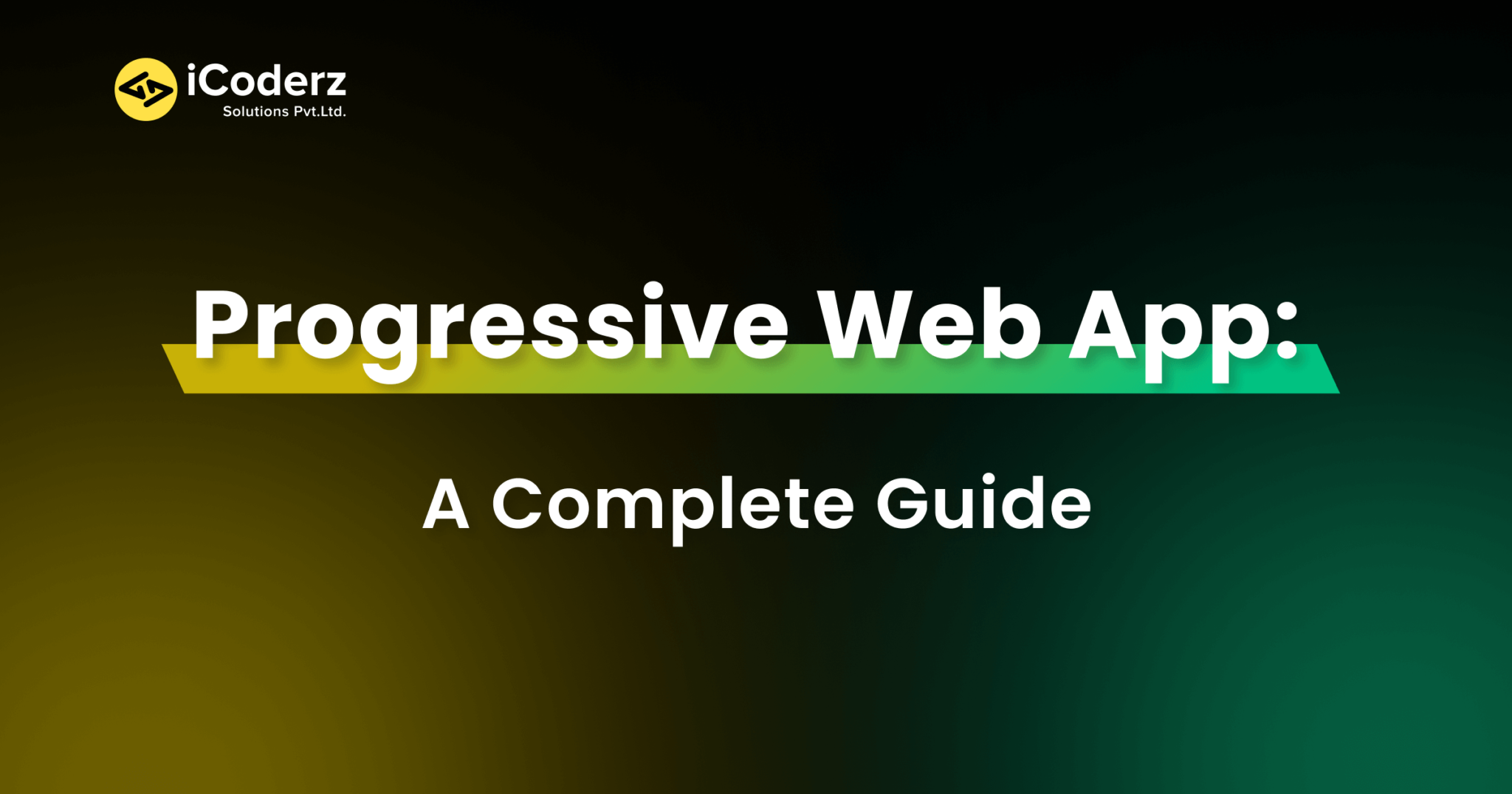 Progressive Web App Development Guide - iCoderz