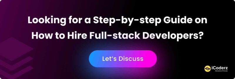 How to Hire Full-stack Developers? - A Step-by-Step Guide