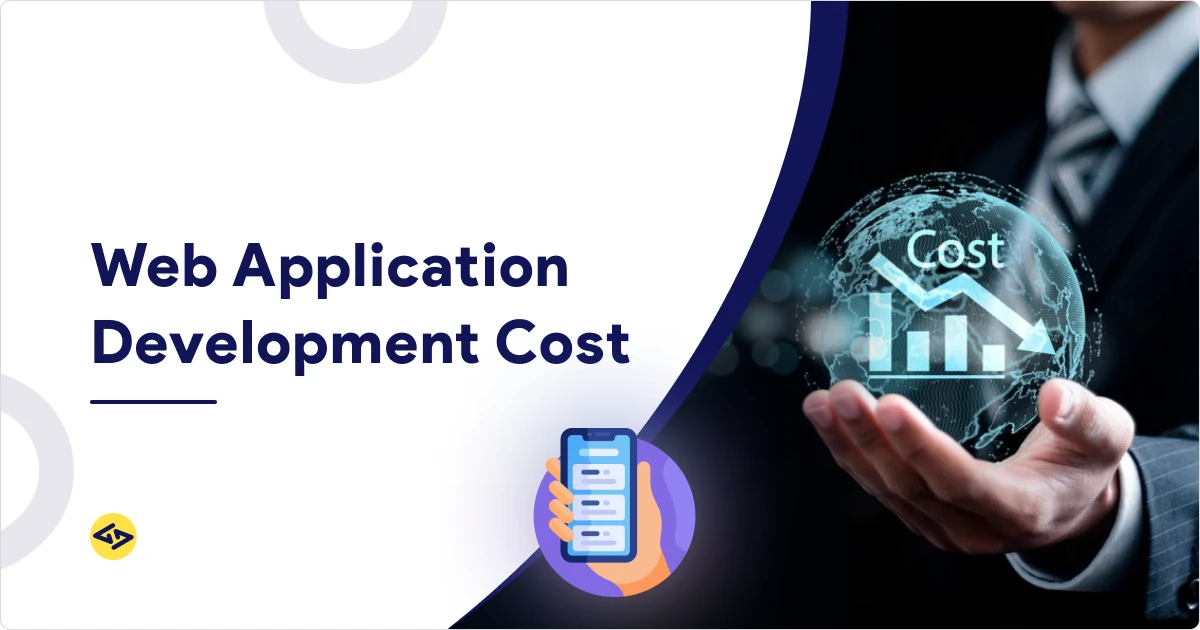 A Brief Guide to Web Application Development Cost in 2025