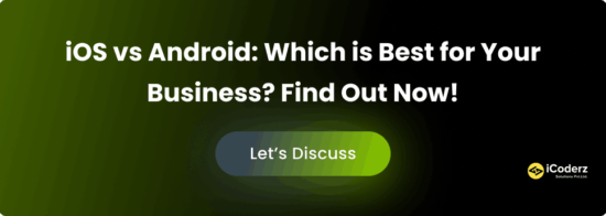 iOS vs Android: A Business Owner's Guide to Choosing the Best