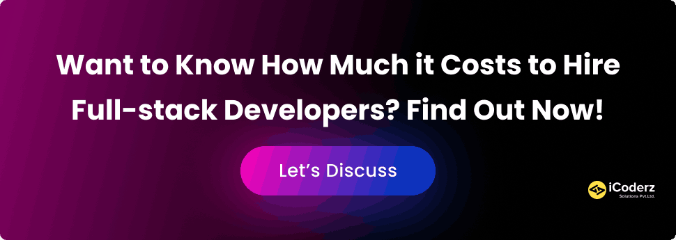 How Much Does it Cost to Hire Full-stack Developers in 2023?