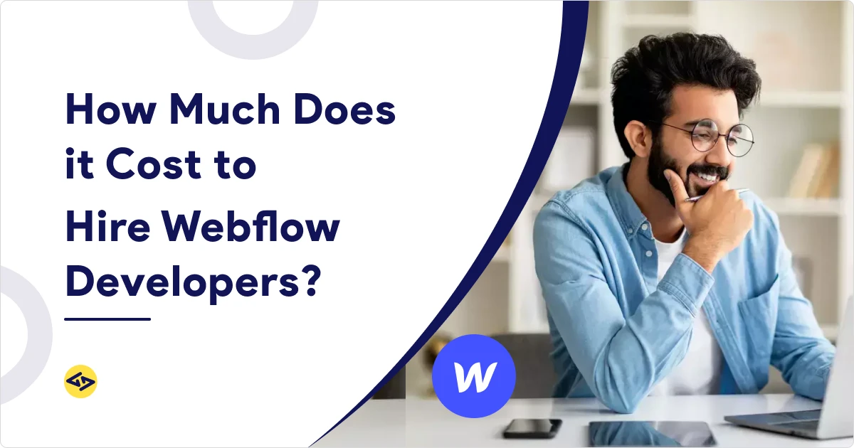 The Cost to Hire Webflow Developers: A Comprehensive Guide