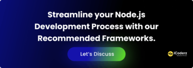 What are Node.js Frameworks? How to Choose Best Node js Frameworks?