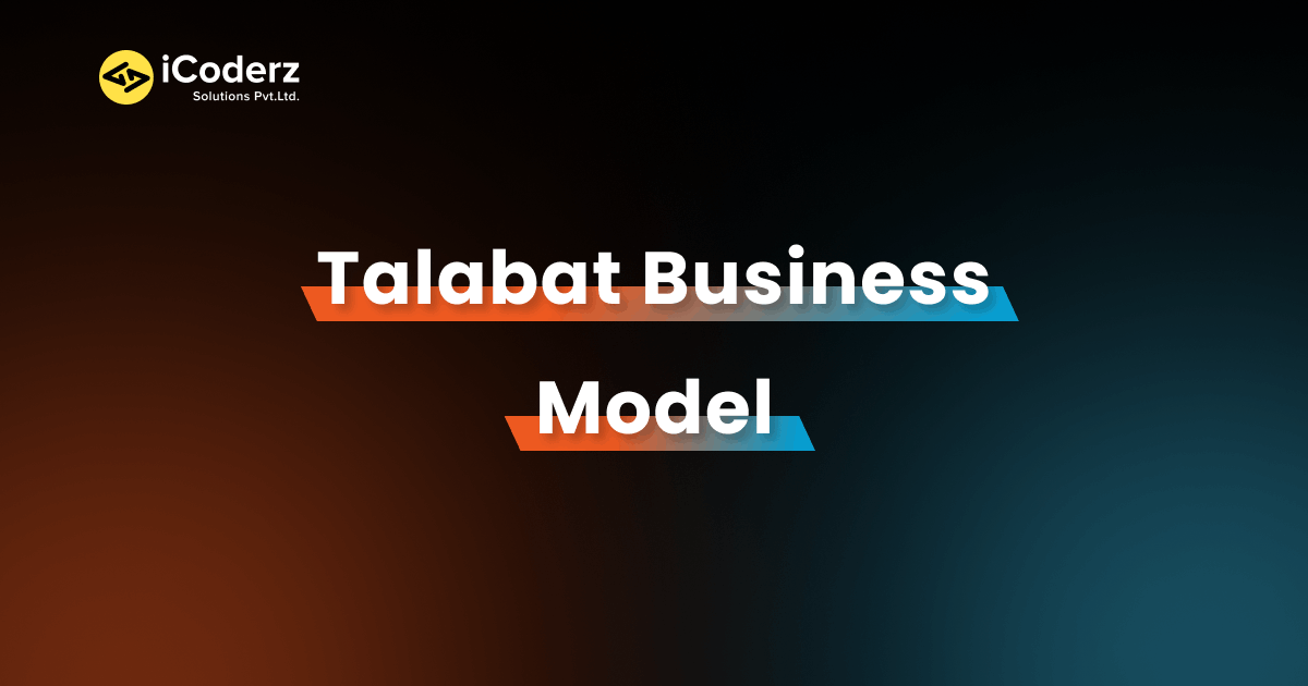 Talabat Business Model and Revenue Model: How Talabat Makes Money?