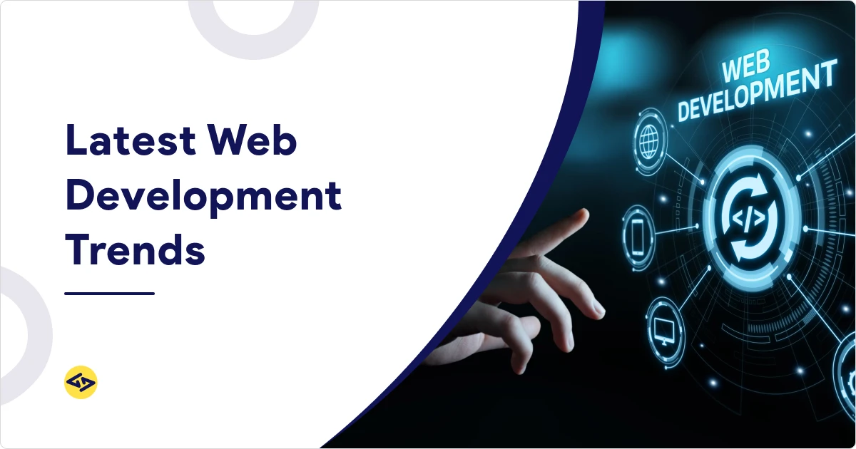 15 Web Development Trends You Need to Know in 2025