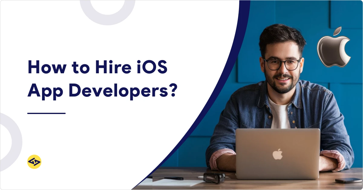 How to Hire iOS App Developers in 2024?