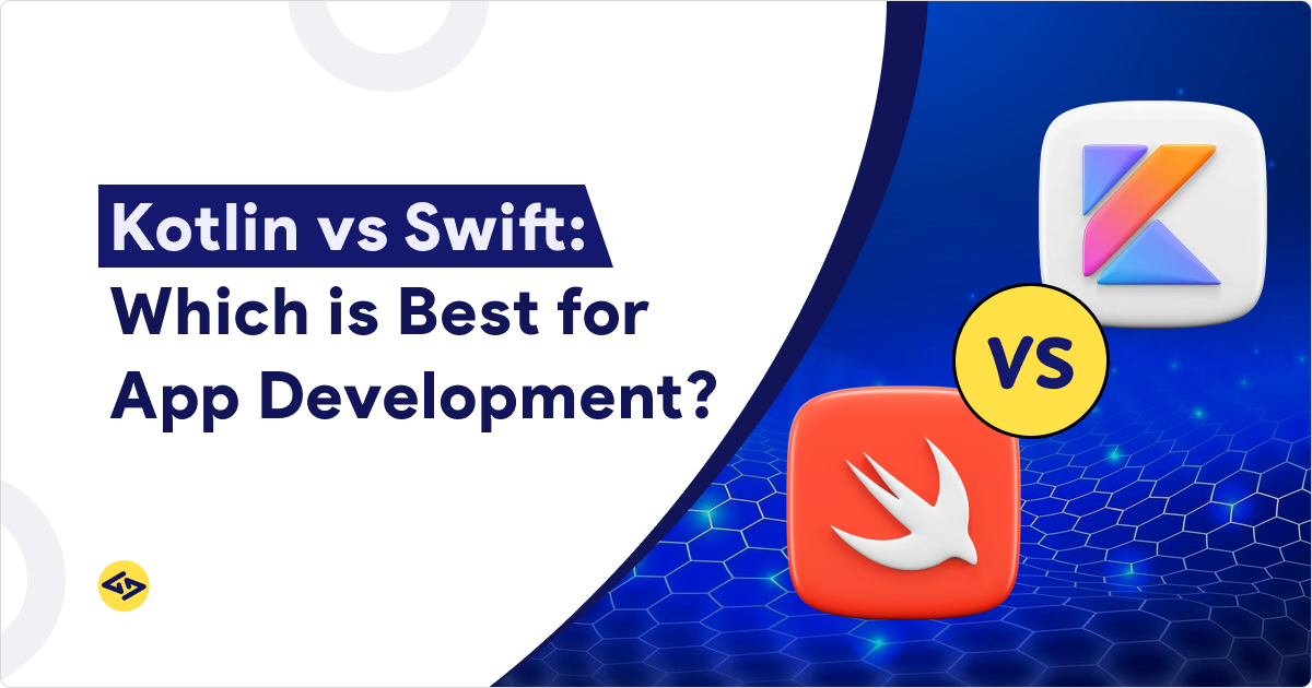 Kotlin vs Swift: Which Language Should You Choose in 2025?