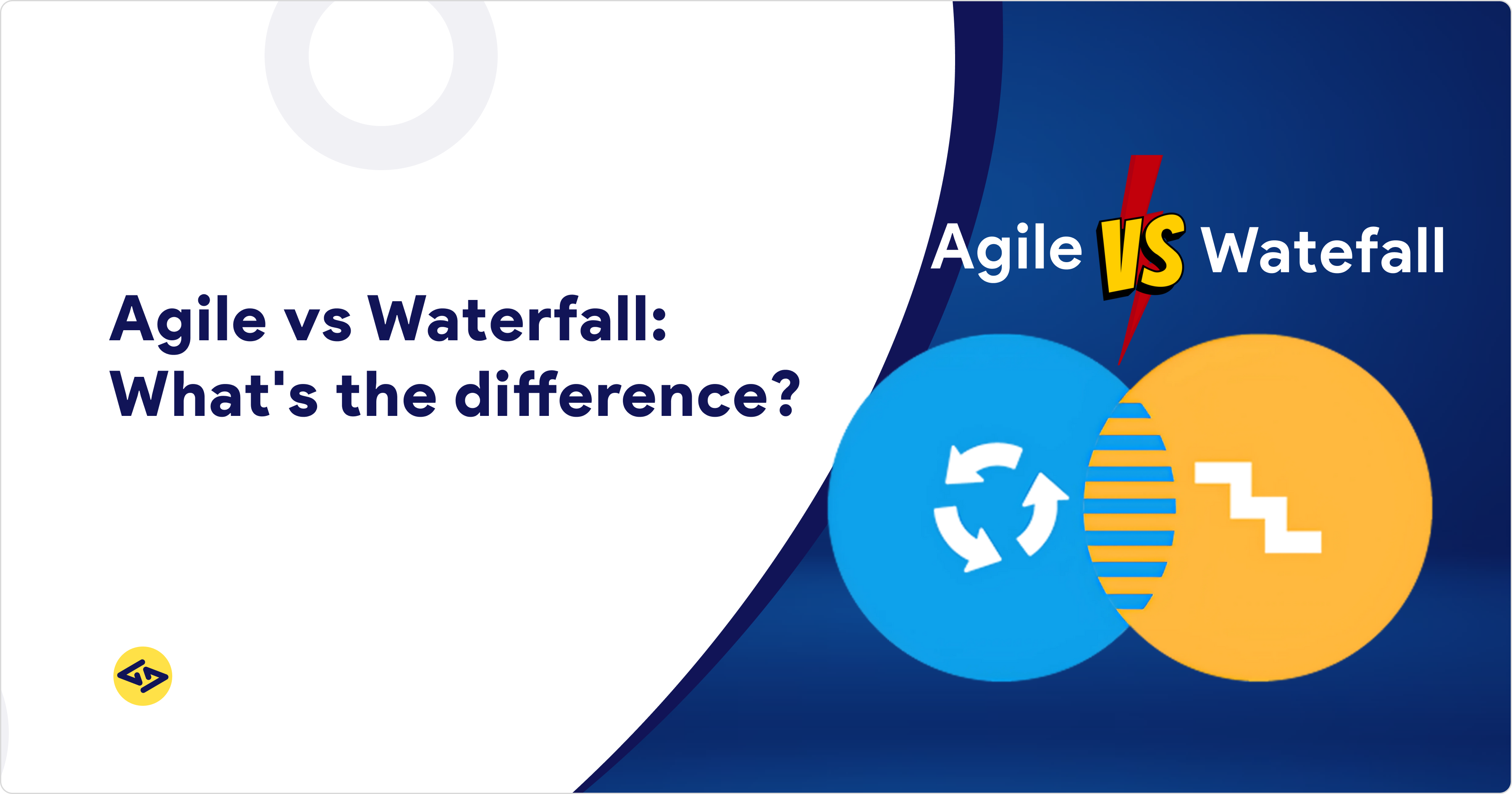 Agile vs Waterfall: Which Method Is Best for Your Project?