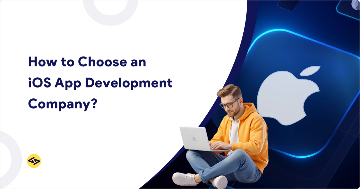 How to Choose an iOS App Development Company?