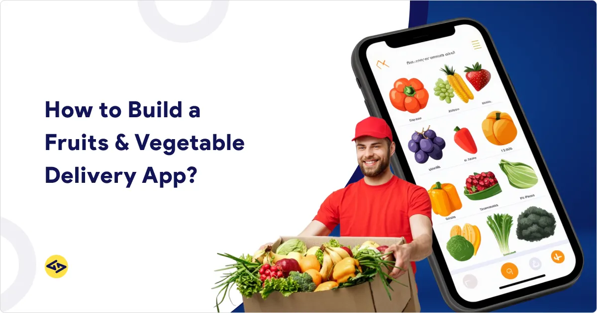 Fruits and Vegetable Delivery App Development for Startups